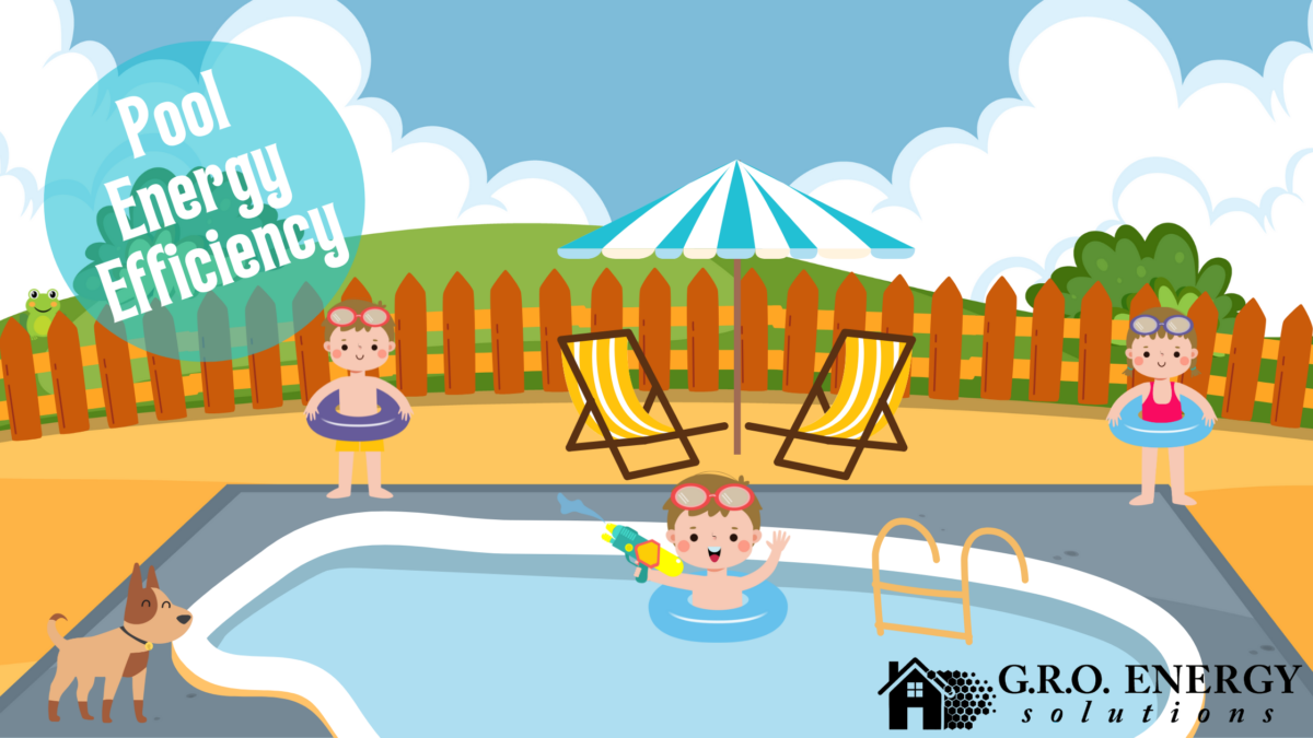 Pool Energy Efficiency – Just In Time For Summer! | G.R.O. Energy Solutions